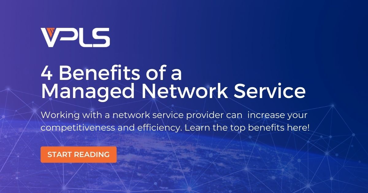 4 Benefits of a Managed Network Service - VPLS