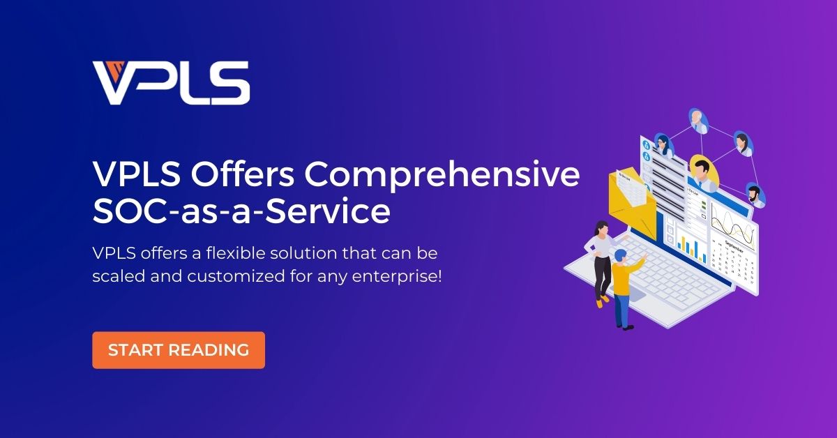 VPLS Offers Comprehensive SOC-as-a-Service as Part of Expanded Managed ...