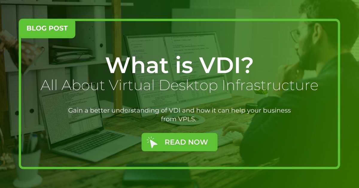 What is VDI (Virtual Desktop Infrastructure)? - VPLS