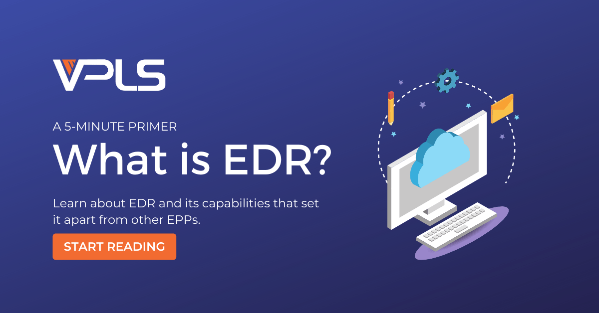What is EDR? – A Primer in 5 Minutes - VPLS