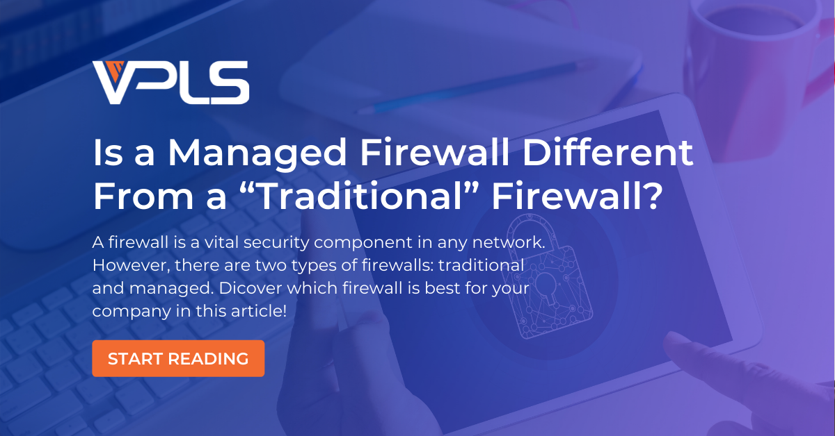 Is a Managed Firewall Different From a “Traditional” Firewall?